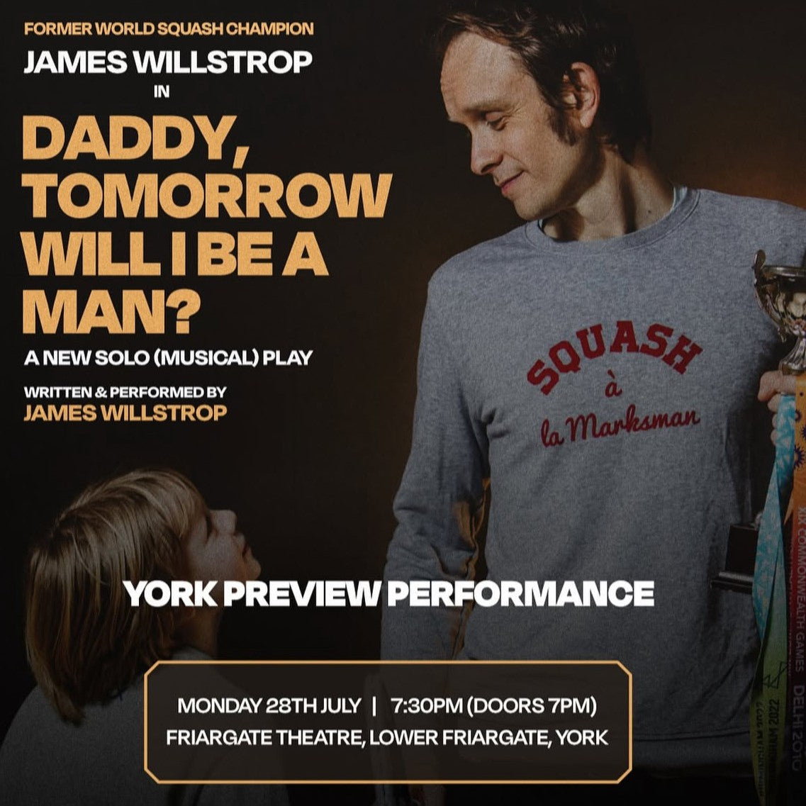 James Willstrop Musical: Daddy, Tomorrow Will I Be A Man? – UNSQUASHABLE